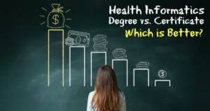 Health Informatics: Master’s Degree vs. Certificate Program