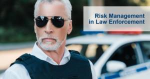 Risk Management Strategies for Law Enforcement Leaders