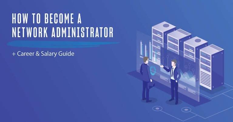 What Is a Network Administrator? [Job Requirements & Salary]