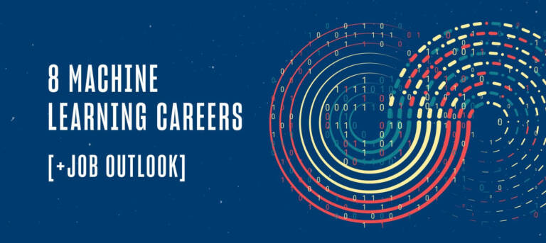 8 Machine Learning Careers [+ Job Outlook for 2023]