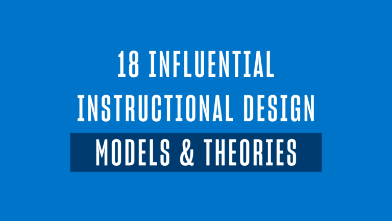 6 Influential Instructional Design Models & Theories