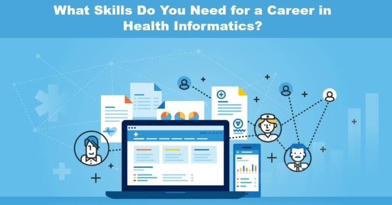 Health Informatics Skills You Need for a Successful Career