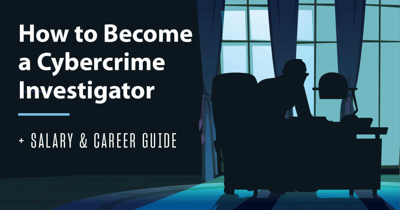 Cybercrime Investigator Career Guide