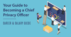 How to Become a Chief Privacy Officer [Career & Salary Guide]