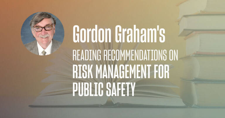 Gordon Graham’s Risk Management for Public Safety Reading List