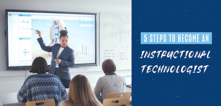 5 Steps To Become an Instructional Technologist