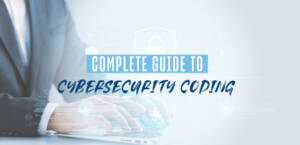 Complete Guide to Cybersecurity Coding