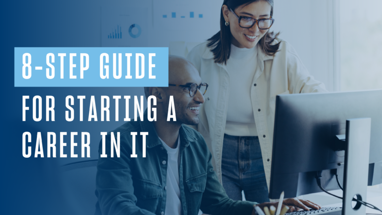 How to Start a Career in IT (8-Step Guide)