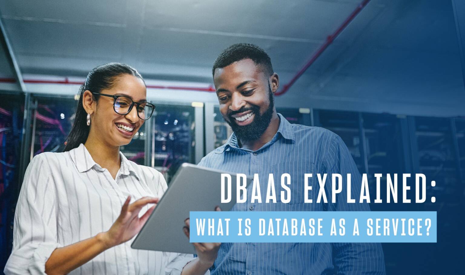 DBaaS Explained: What Is Database as a Service?